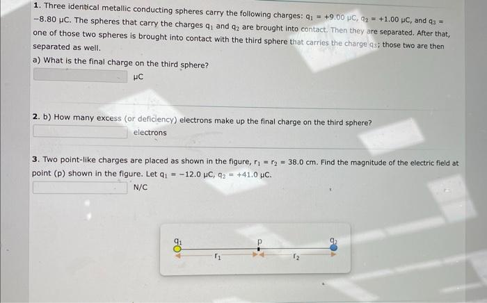 Solved 1. Three identical metallic conducting spheres carry | Chegg.com