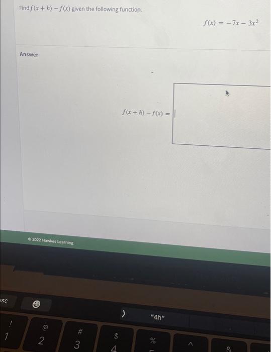 Solved Find f(x+h)−f(x) given the following function. | Chegg.com