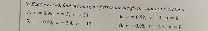 Solved In Exercises 5-8, find the margin of error for the | Chegg.com