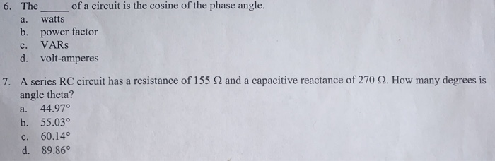 Solved 6. The of a circuit is the cosine of the phase angle. | Chegg.com