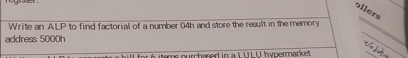 Solved Write an ALP to find factorial of a number 04h ﻿and | Chegg.com