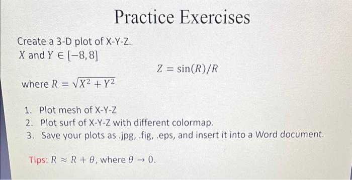 Solved Practice Exercises Create a 3-D plot of X-Y-Z. X and | Chegg.com