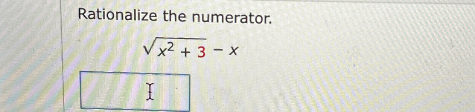 Solved Rationalize the numerator.x2+32-x | Chegg.com