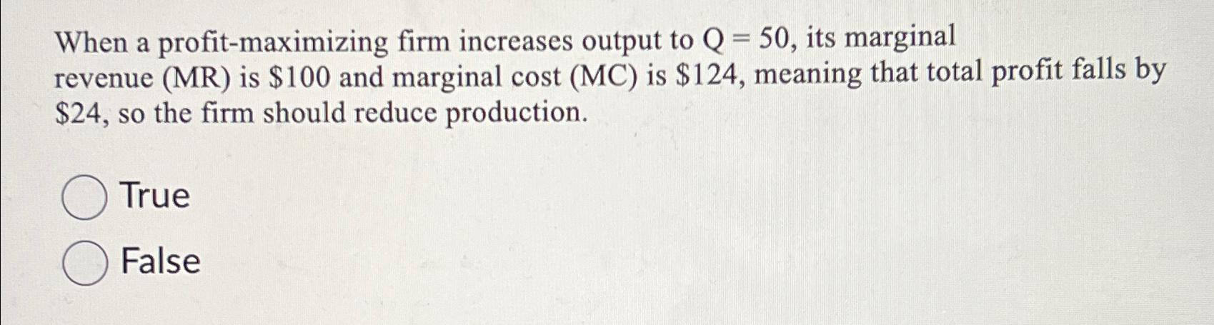 Solved When a profit-maximizing firm increases output to | Chegg.com