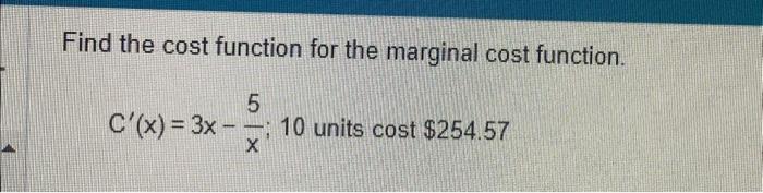 Solved Find the cost function for the marginal cost | Chegg.com