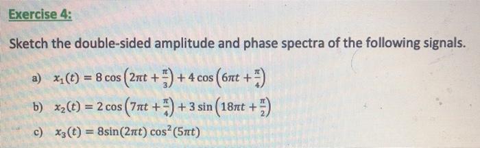 Solved Exercise 4: Sketch the double-sided amplitude and | Chegg.com
