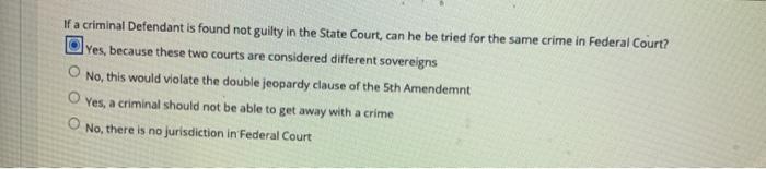 Solved O If a criminal Defendant is found not guilty in the | Chegg.com
