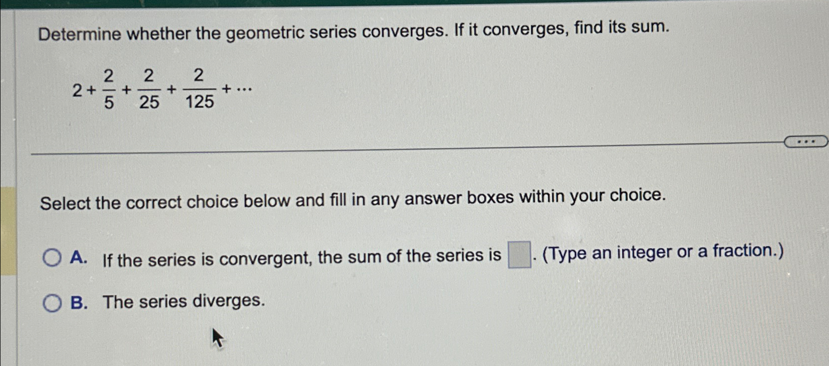 Solved Determine whether the geometric series converges. If | Chegg.com