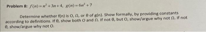 Solved Problem 3: f(n)=4nlogn+n,g(n)=(n2−n)/2 Show that | Chegg.com