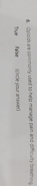 Solved True False(circle your answer)6. ﻿Opioids are | Chegg.com