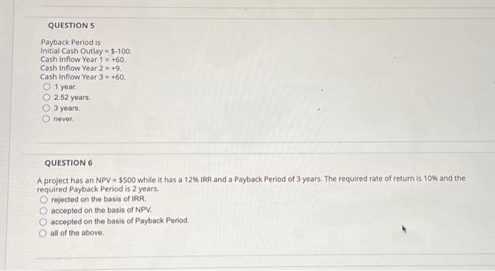 Solved QUESTION 5 Payback Period is Initial Cash Outlay | Chegg.com