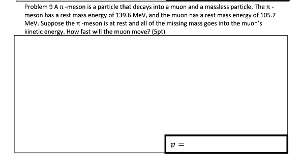Solved Problem 9Api-meson is a particle that decays into a | Chegg.com