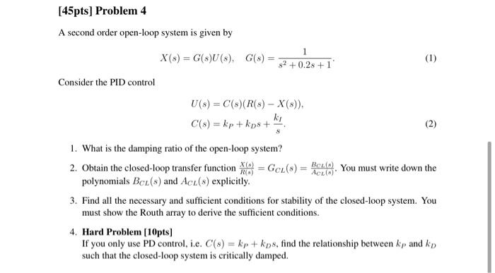 Solved 45pts Problem 4 A Second Order Open Loop System Is 
