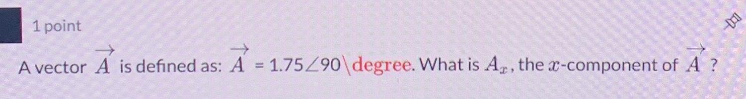 Solved 1 ﻿point A vector vec(A) ﻿is defined as: | Chegg.com