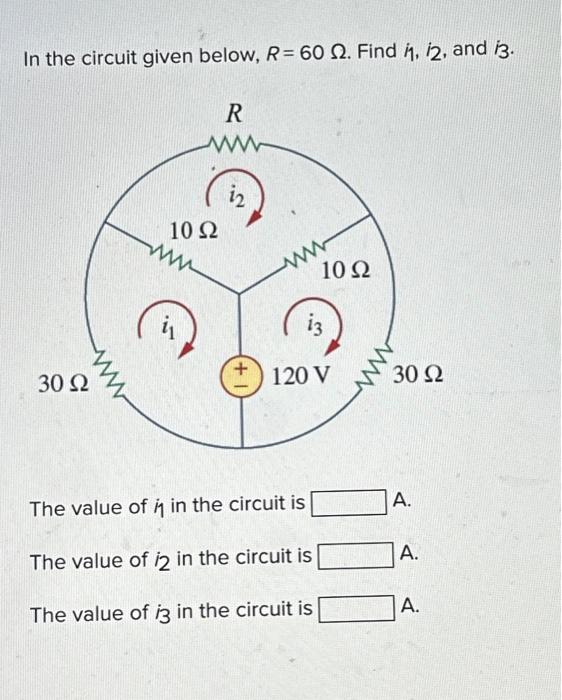 Solved In the circuit given below, R= 60 2. Find 11, 12, and | Chegg.com