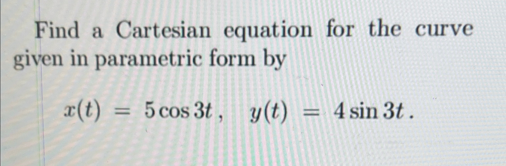 Solved Find a Cartesian equation for the curve given in | Chegg.com