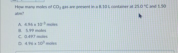 Solved How many moles of CO2 gas are present in a 8.10 L | Chegg.com