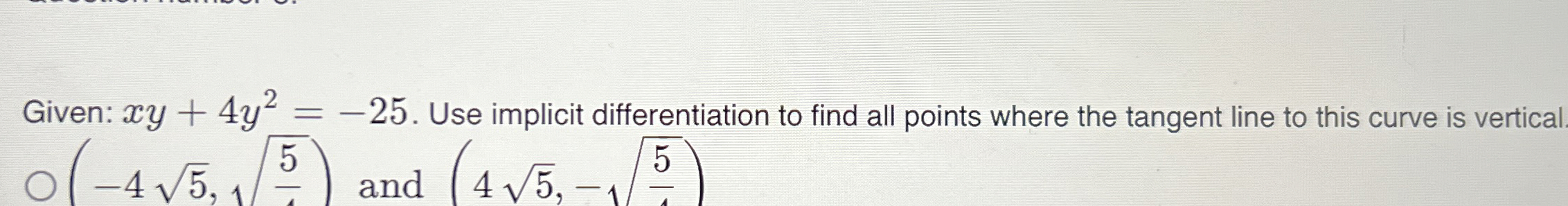 Solved Given: xy+4y2=-25. ﻿Use implicit differentiation to | Chegg.com