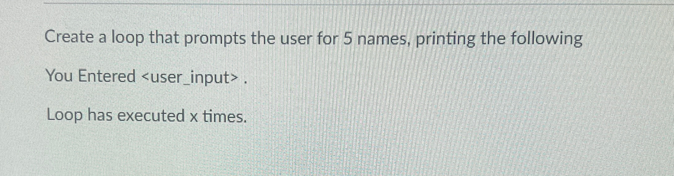 Solved Create a loop that prompts the user for 5 ﻿names, | Chegg.com