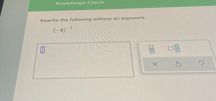 Solved Knowledge Check Rewrite the following without an | Chegg.com