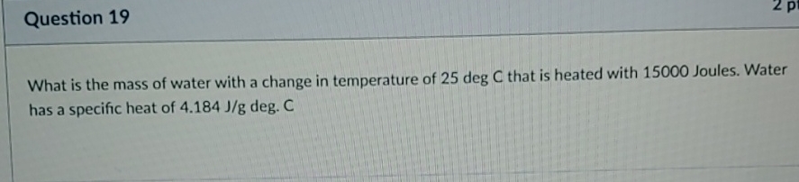 Solved Question 19What is the mass of water with a change in | Chegg.com