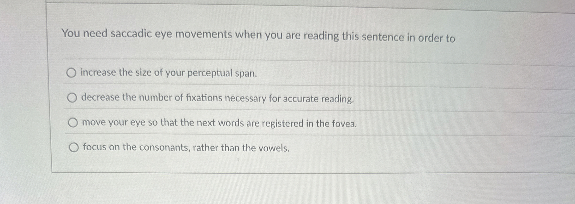 Solved You need saccadic eye movements when you are reading | Chegg.com