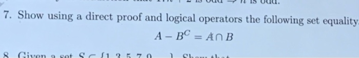Solved 7. Show using a direct proof and logical operators | Chegg.com