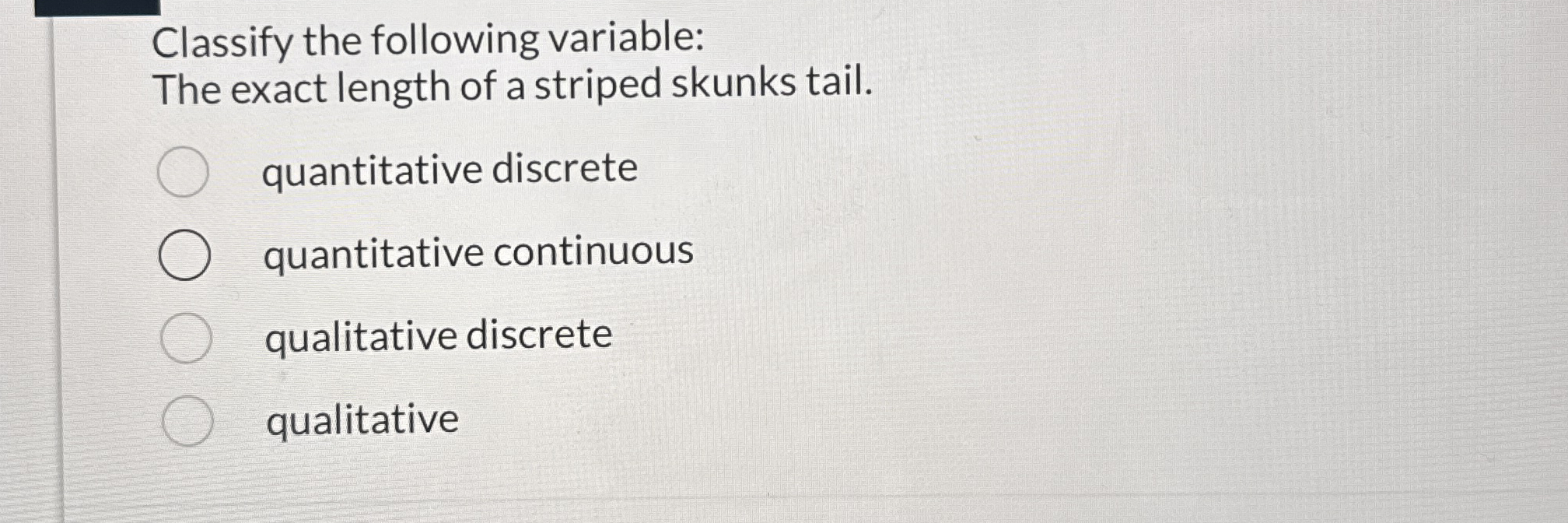 Classify the following variable:The exact length of a | Chegg.com