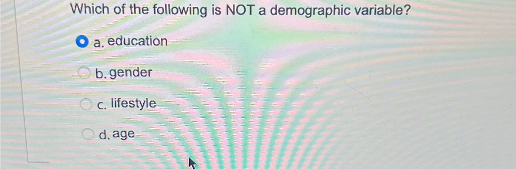Solved Which of the following is NOT a demographic | Chegg.com