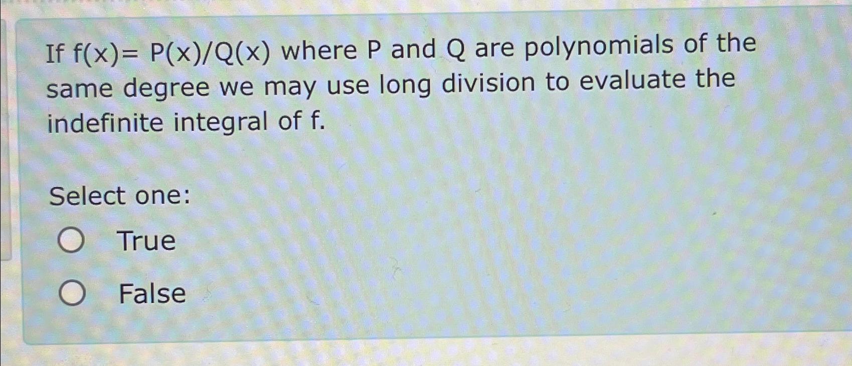 Solved If f(x)=PxQ(x) ﻿where P ﻿and Q ﻿are polynomials of | Chegg.com