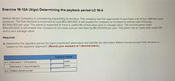 Solved Exercise 16-12A (Algo) Determining the payback period | Chegg.com