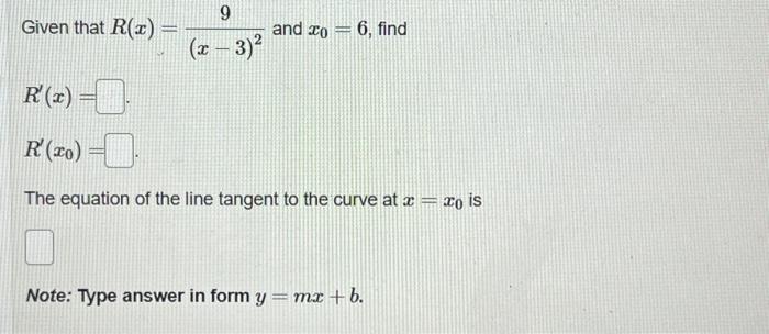 Solved Given that R(x)=(x−3)29 and x0=6, find R′(x)=R′(x0)= | Chegg.com