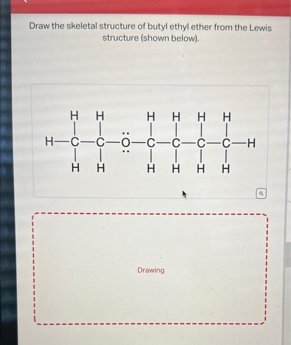 Solved Draw the skeletal structure of butyl ethyl ether from | Chegg.com