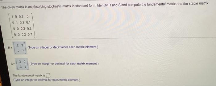 Solved The given matrix is an absorbing stochastic matrix in | Chegg.com