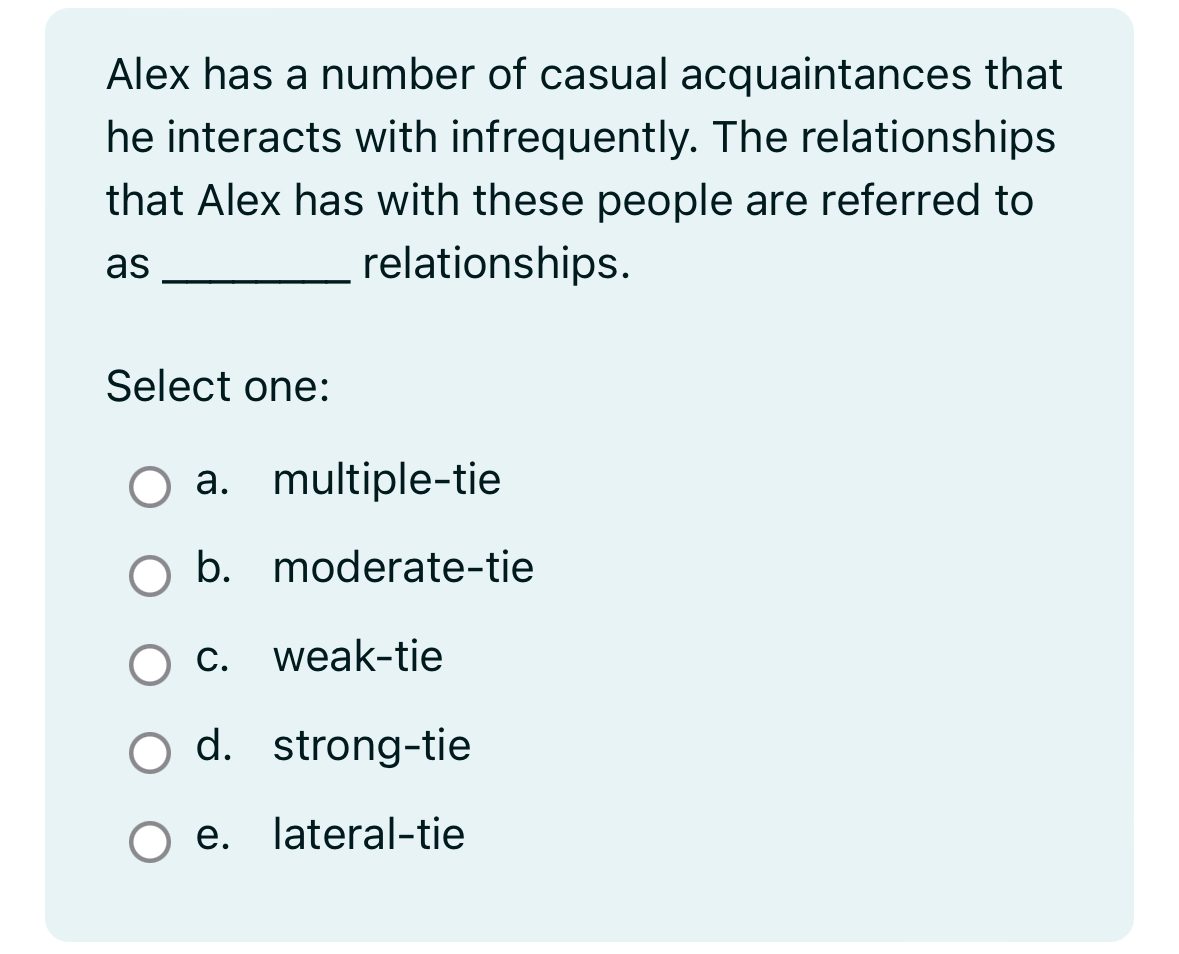 Solved Alex has a number of casual acquaintances that he | Chegg.com