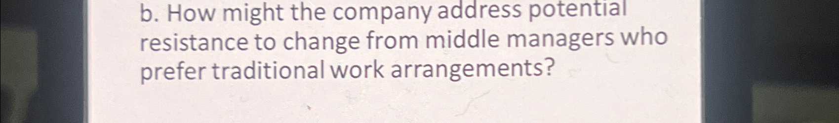Solved b. ﻿How might the company address potential | Chegg.com