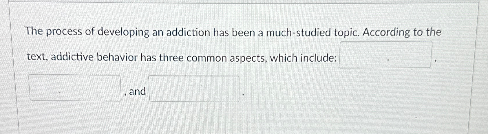 Solved The process of developing an addiction has been a | Chegg.com