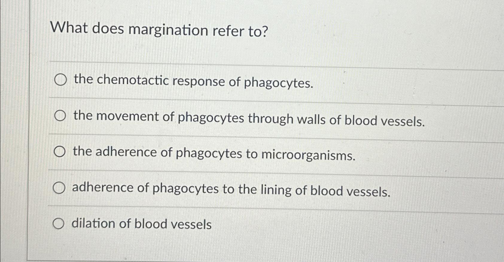 Solved What does margination refer to?the chemotactic | Chegg.com