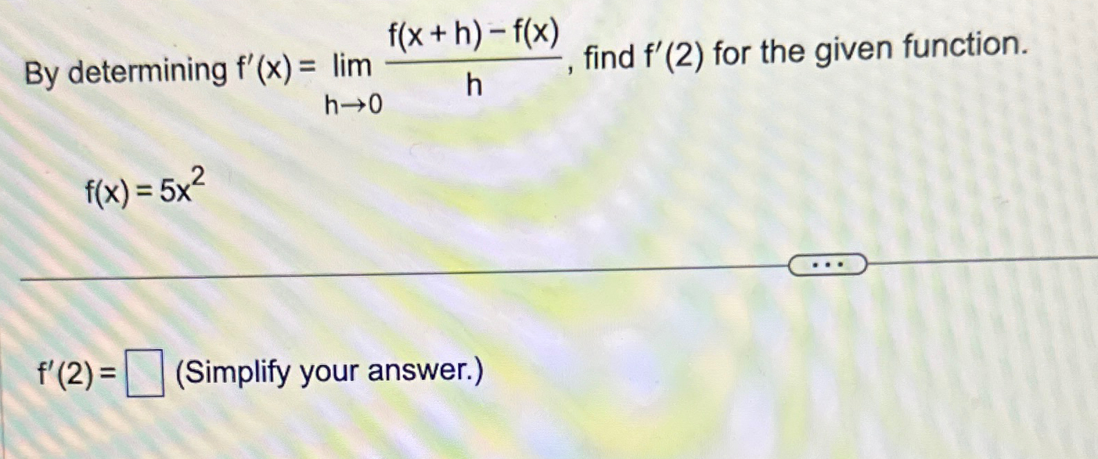 Solved By determining f'(x)=limh→0f(x+h)-f(x)h, ﻿find f'(2) | Chegg.com