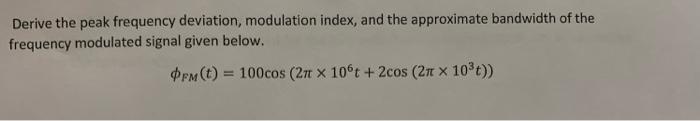 Solved Derive the peak frequency deviation, modulation | Chegg.com