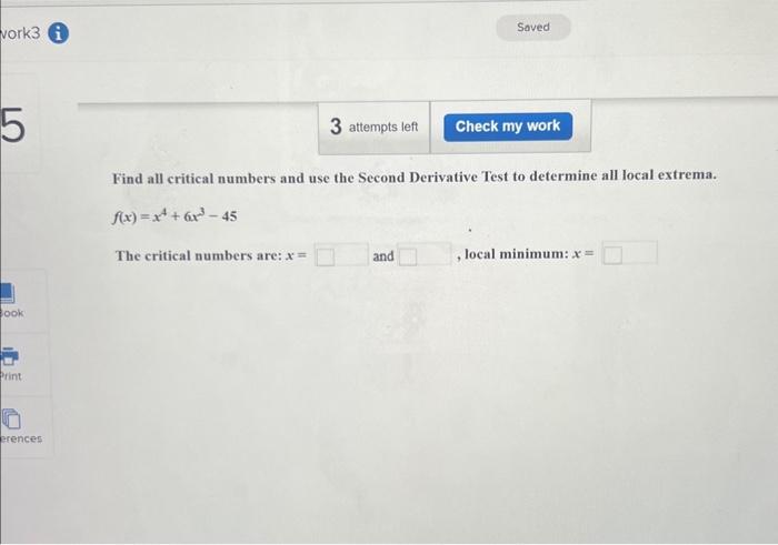 Solved Find all critical numbers and use the Second | Chegg.com