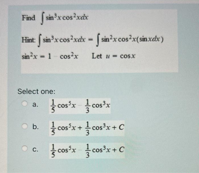 Solved Find (sin’x cos2xdx Hint ( sin’xcos?xdx = sin?x | Chegg.com