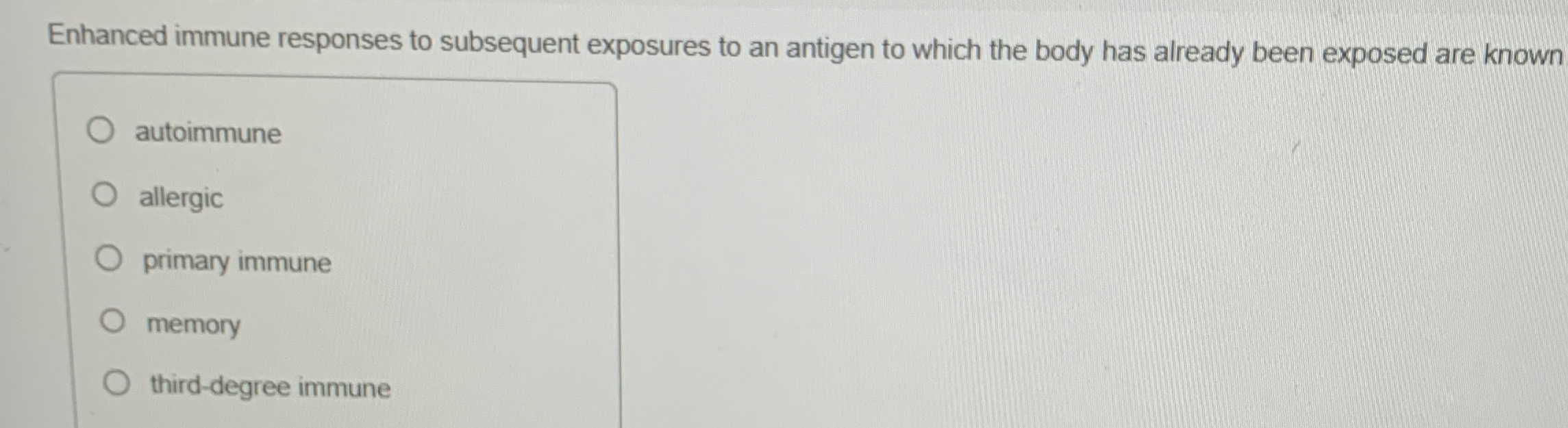 Solved Enhanced immune responses to subsequent exposures to | Chegg.com