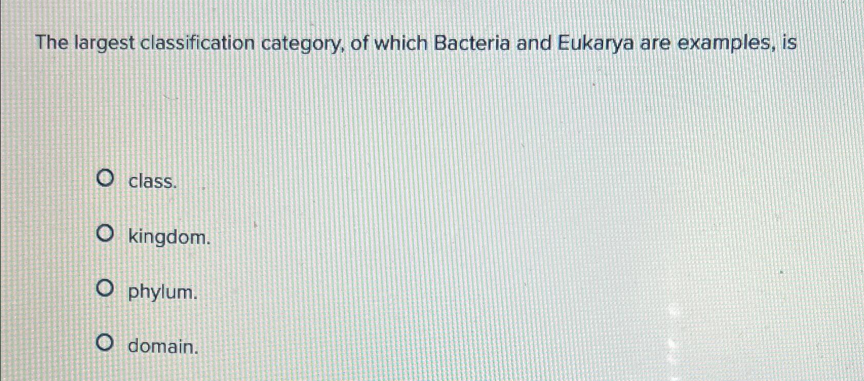 Solved The largest classification category, of which | Chegg.com
