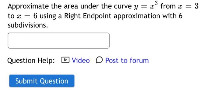 Solved Use the Right Endpoint method to approximate the area | Chegg.com