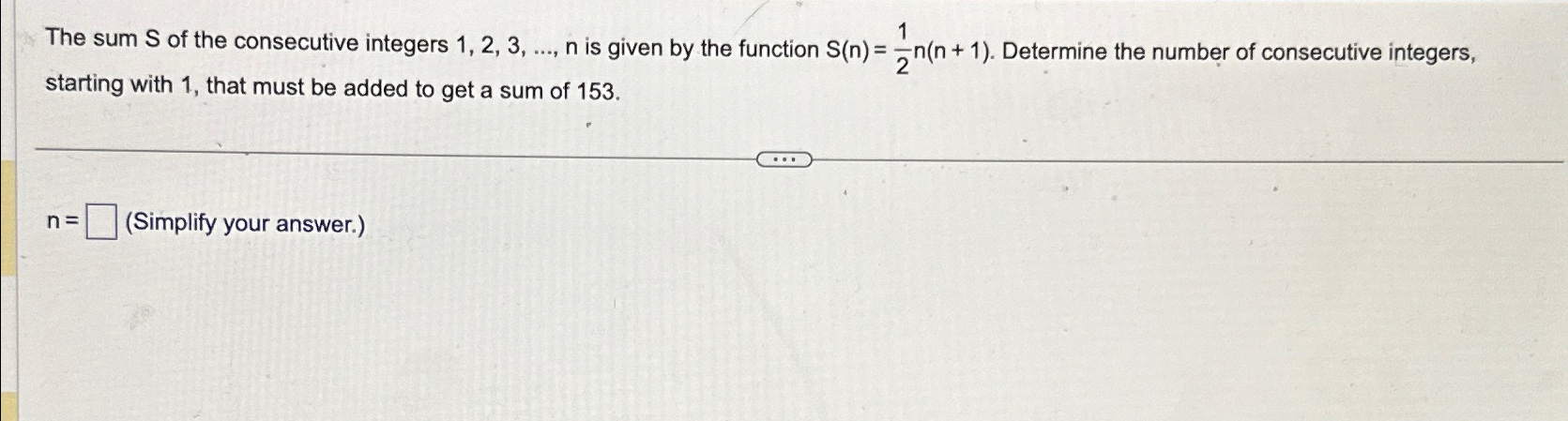 Solved The sum S ﻿of the consecutive integers 1,2,3,dots,n | Chegg.com