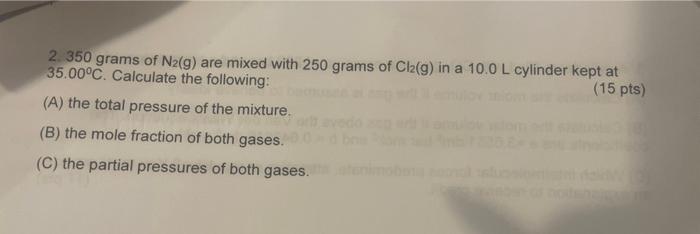 Solved 2. 350 grams of \\( \\mathrm{N}_{2}(\\mathrm{~g}) \\) | Chegg.com