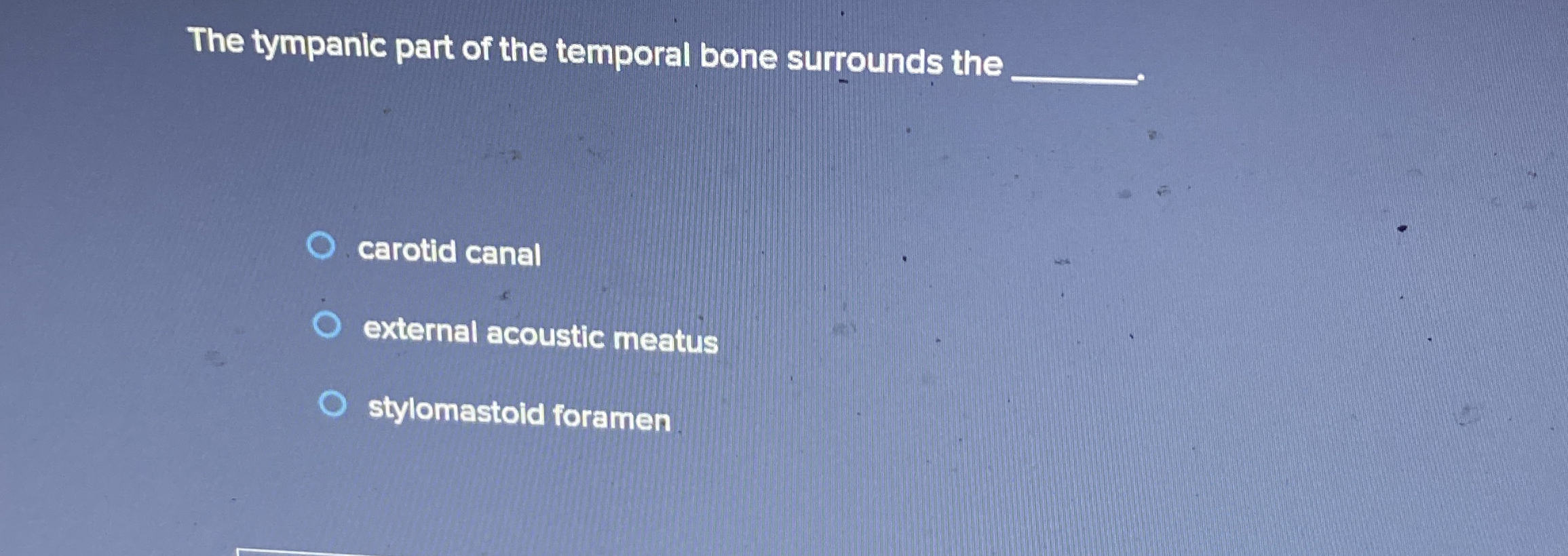 Solved The tympanic part of the temporal bone surrounds | Chegg.com
