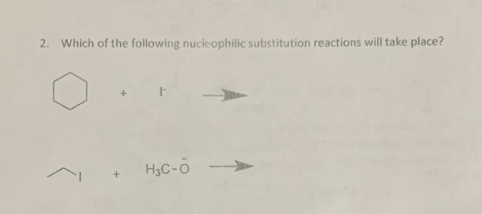 Solved 2. Which of the following nucleophilic substitution | Chegg.com