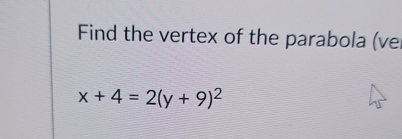 Solved Find the vertex of the parabola (vertex | Chegg.com